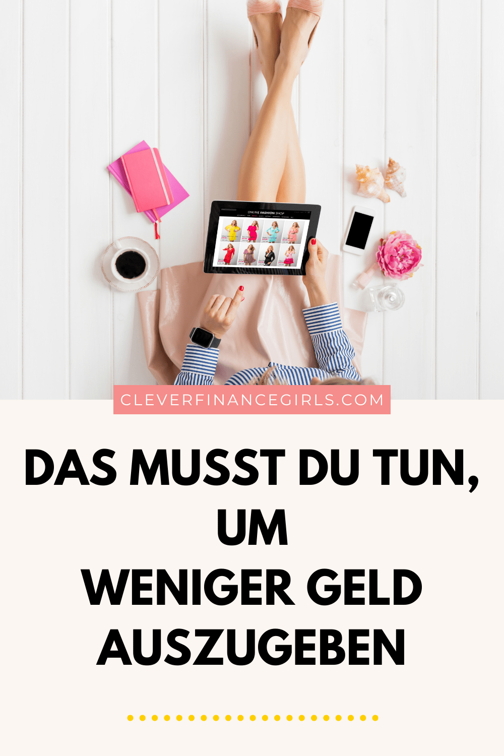 So kannst du weniger Geld ausgeben | Clever Finance Girls