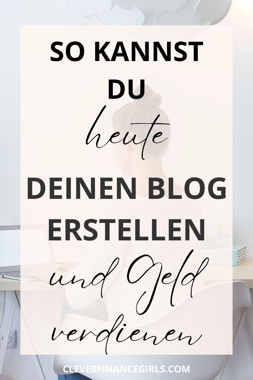 Wie du einen Blog erstellen und nebenbei Geld verdienen kannst | Clever ...
